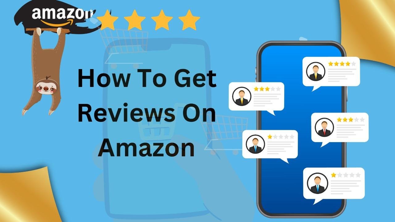 How to Get Reviews on Amazon: Effective Strategies for Sellers ...